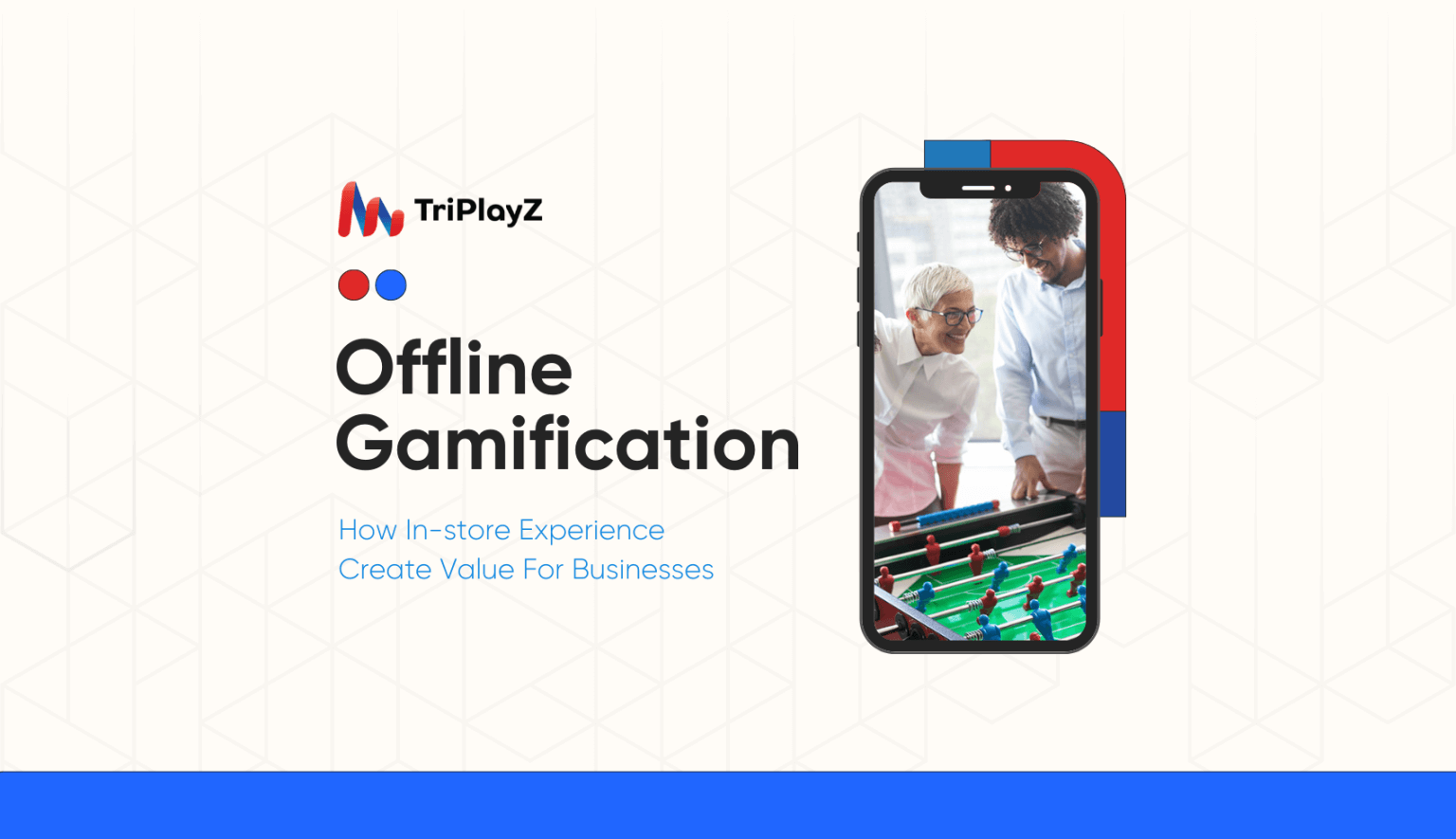 Gamification Offline: Trải nghiệm tại điểm bán mang lại được gì cho doanh nghiệp? – TriplayZ